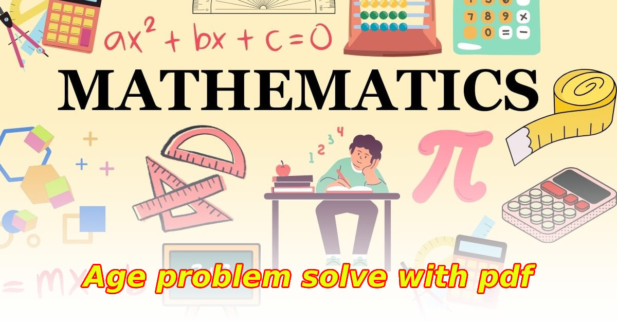 Mathematics for competitive examination, age problem solve